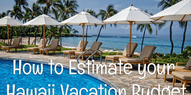 How much for a trip to Hawaii? (Budget calculator) - Go Visit Hawaii